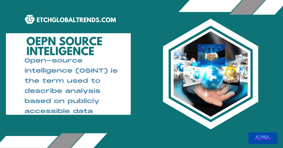 open source intelligence - E TECH GLOBAL TRENDS