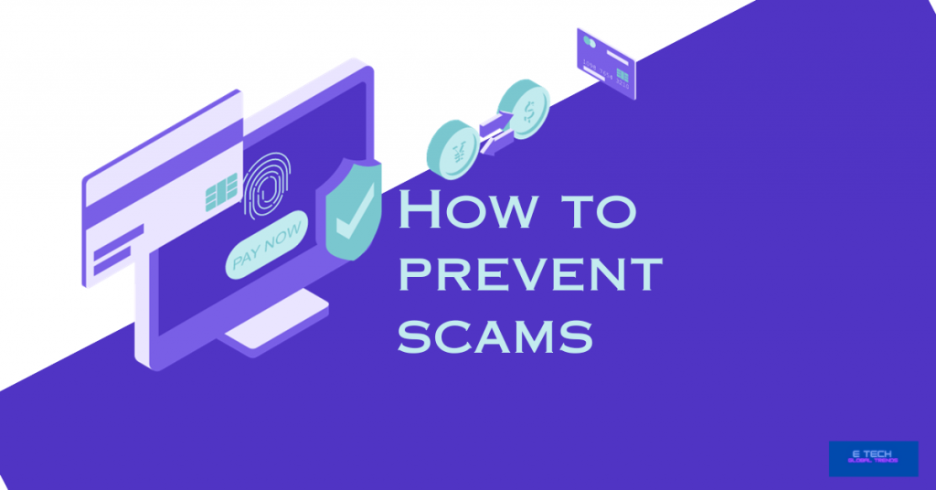 How to prevent scams - E TECH GLOBAL TRENDS